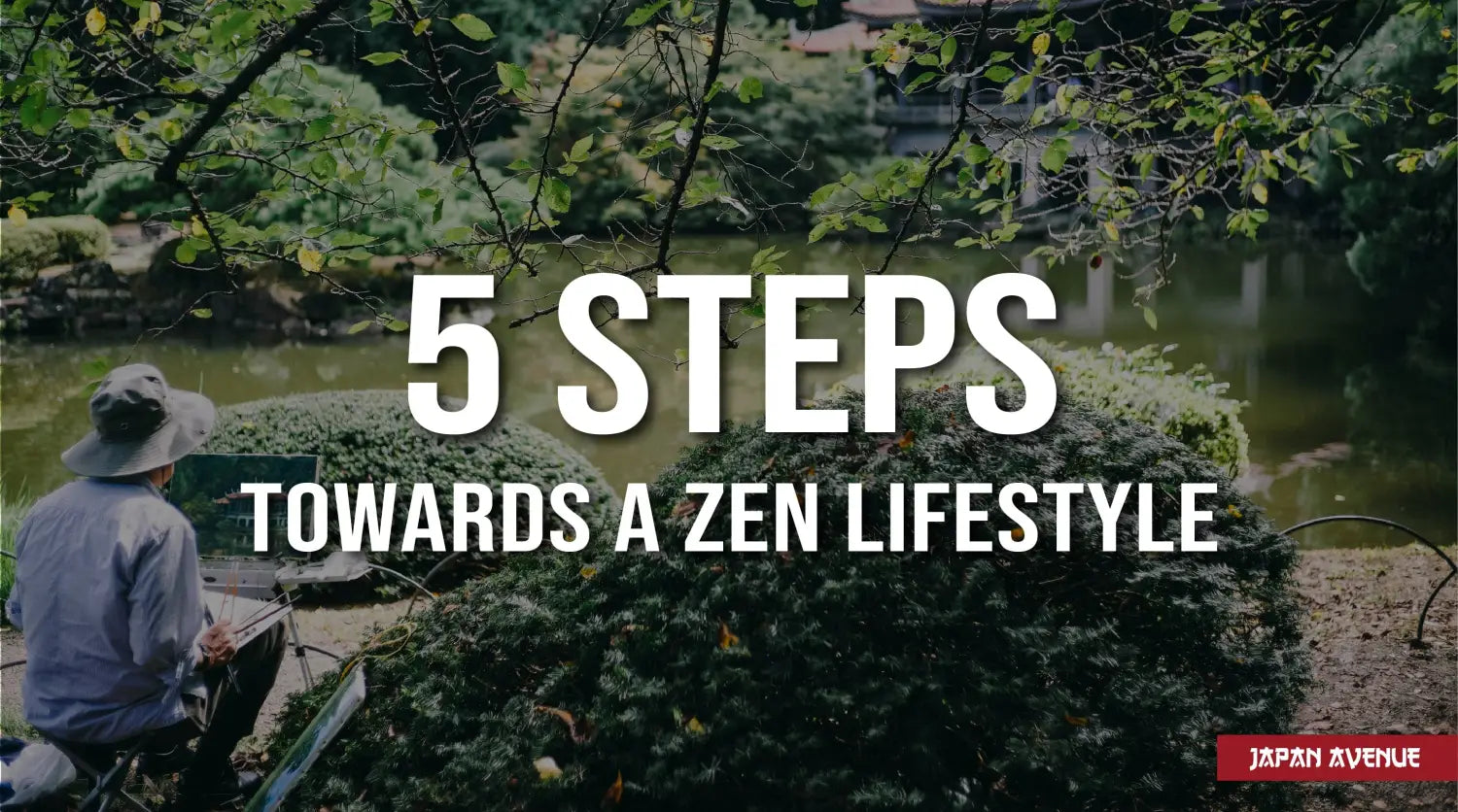 Japanese Zen Way Of Life in 5 Steps | Japan Avenue